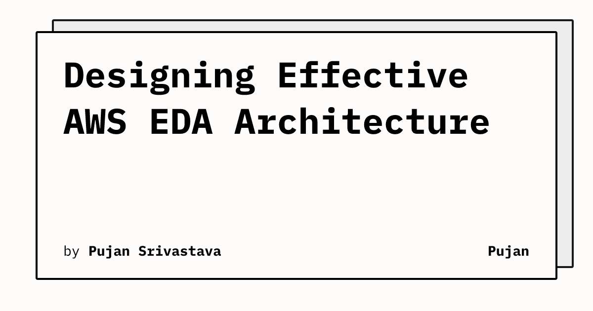 Designing Effective AWS EDA Architecture | Pujan